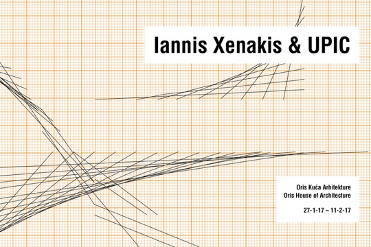 Oris • Exhibition: Iannis Xenakis & UPIC / 27 Jan - 11 Feb